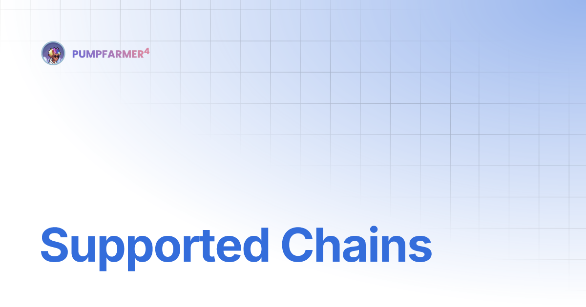 Supported Chains | PUMPFARMER | Documentation